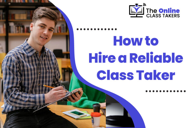 Hire a Reliable Class Taker: Your Secret to Academic Success