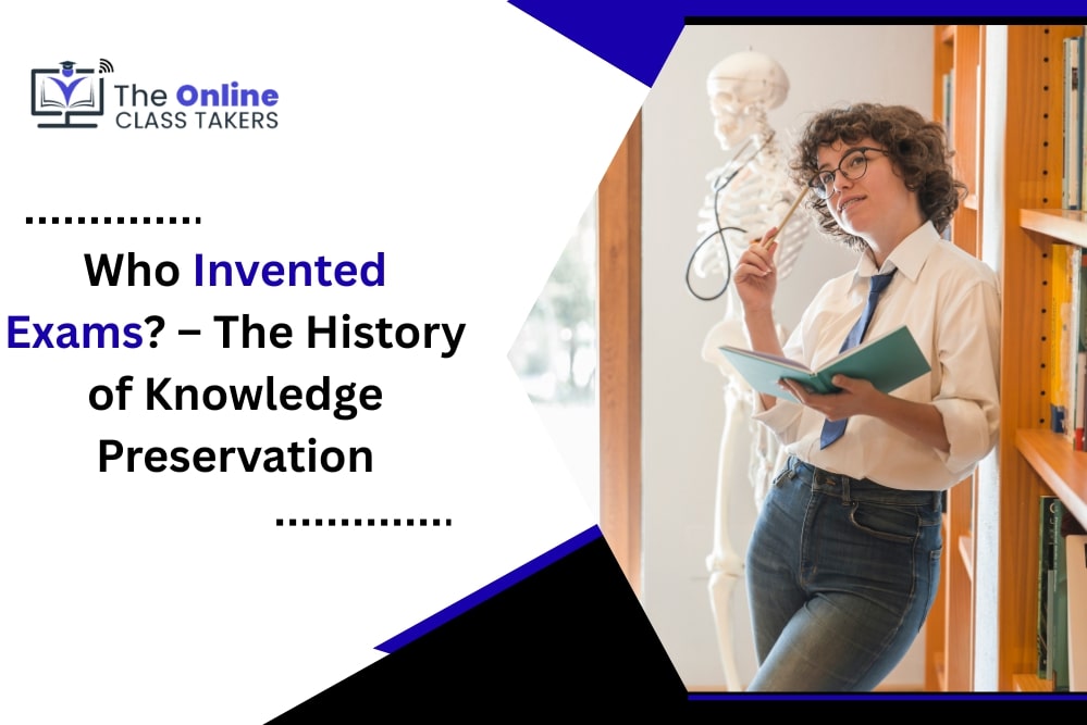 Who Invented Exams? – The History of Knowledge Preservation